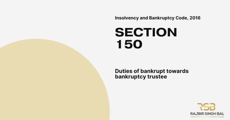 Insolvency and Bankruptcy Code (IBC) - Section-150 - Rajbir Singh Bal & Co.