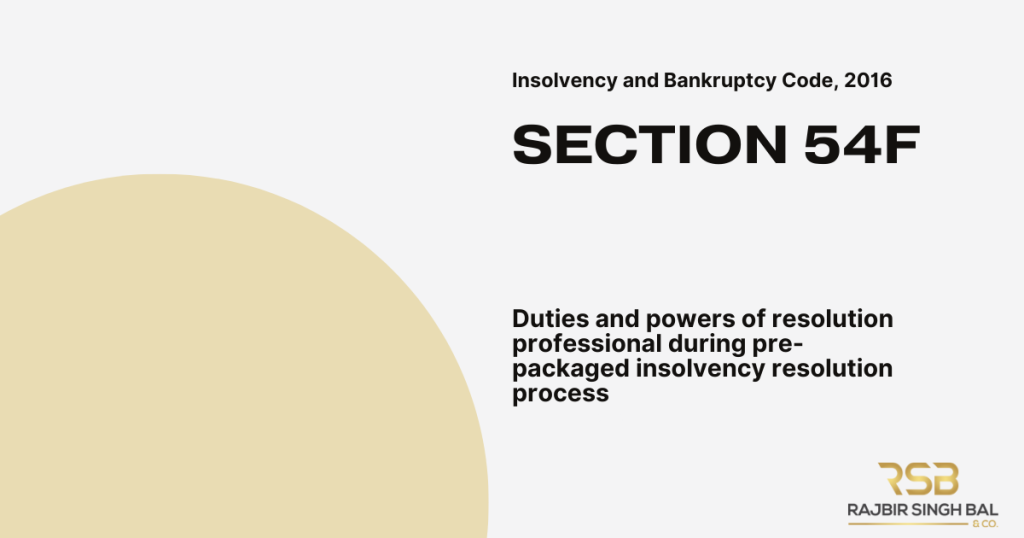 Insolvency and Bankruptcy Code (IBC) - Section-54F - Rajbir Singh Bal & Co.