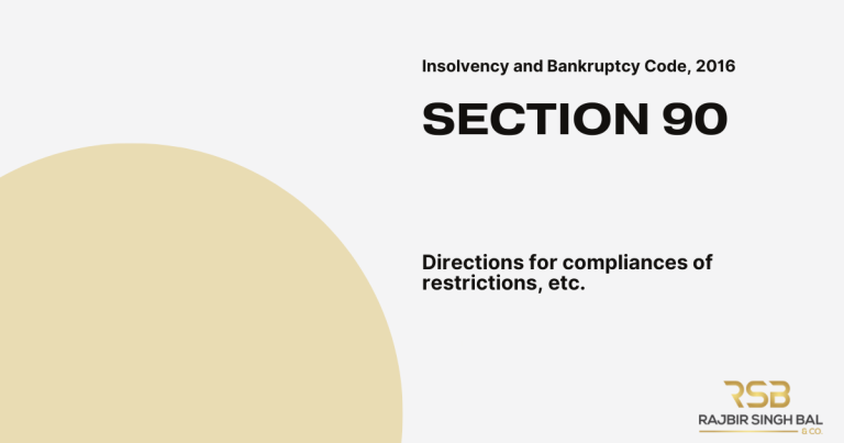 Insolvency and Bankruptcy Code (IBC) - Section-90 - Rajbir Singh Bal & Co.